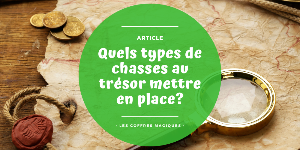 QUELS TYPES DE CHASSES AU TRÉSOR METTRE EN PLACE?